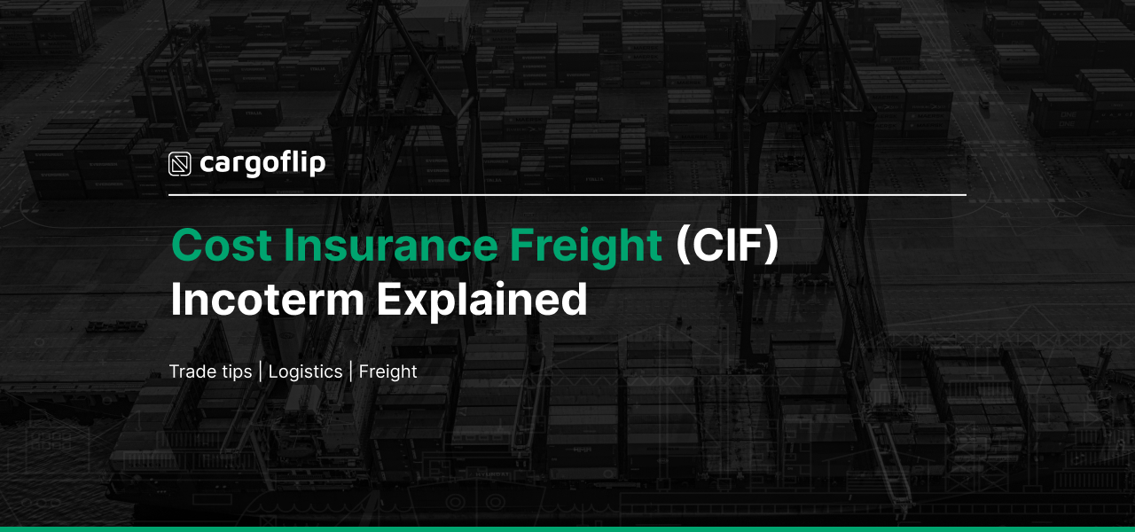 Cost Insurance Freight CIF Incoterm Explained